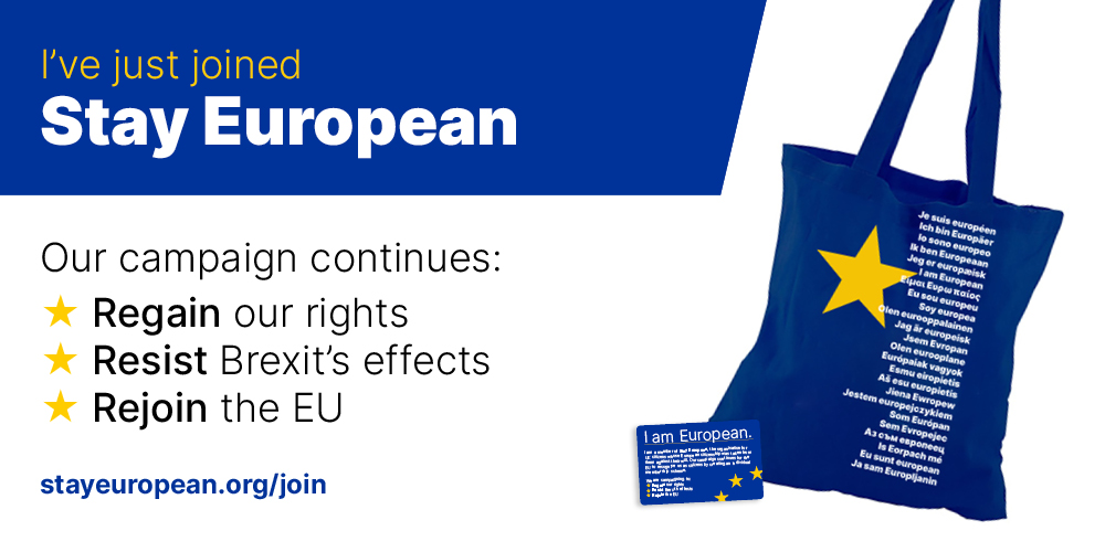 Stay European – ★ Regain our rights ★ Resist Brexit’s effects ★ Rejoin ...
